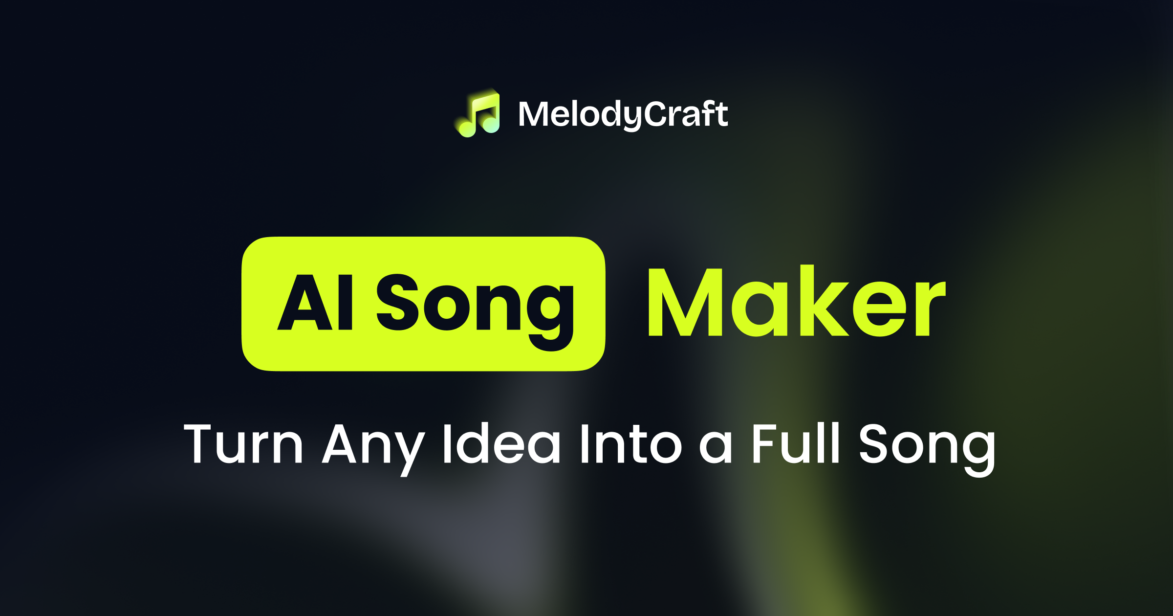 AI Song Maker - Turn Any Idea Into a Full Song | MelodyCraft